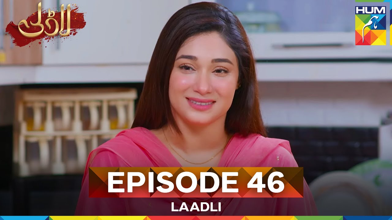 Laadli Episode 46 - Hum TV