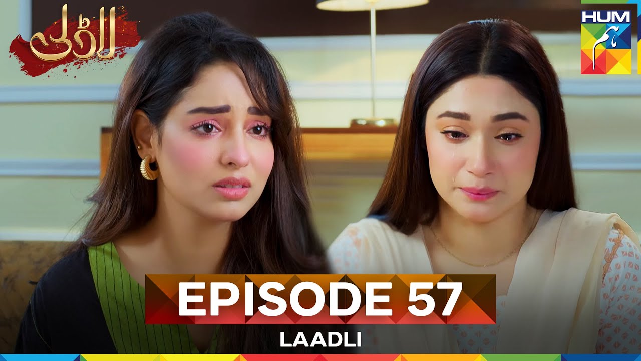 Laadli Episode 57 - Hum TV