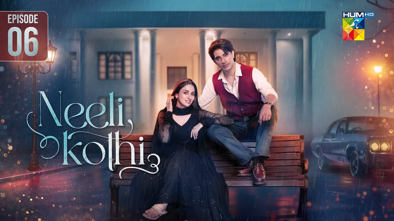 Neeli Kothi - Episode 06 - Hum TV